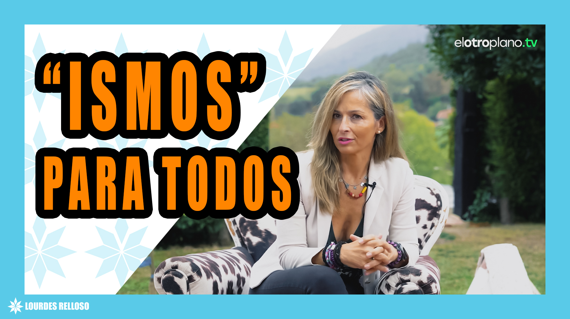 Los “ISMOS” son el TALÓN de AQUILES de la SOCIEDAD. – Lourdes Relloso TV